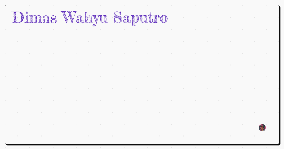 Home • Dimas Wahyu Saputro